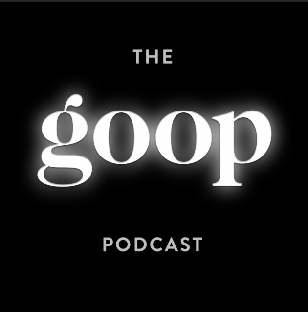 The goop Podcast - Discover New Episodes - goop